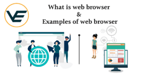 What is Web Browser and 20 Examples of Web Browsers