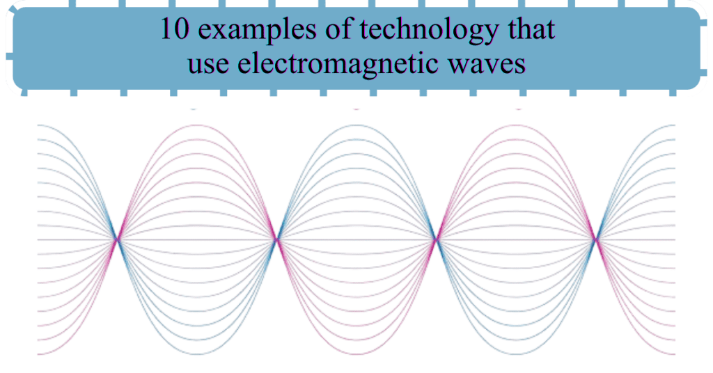 10 examples of technology that use electromagnetic waves - Vivid Examples
