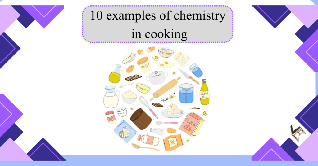 10 examples of chemistry in cooking - Vivid Examples