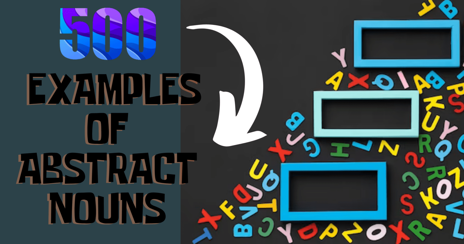 500 Examples of abstract nouns - Vivid Examples